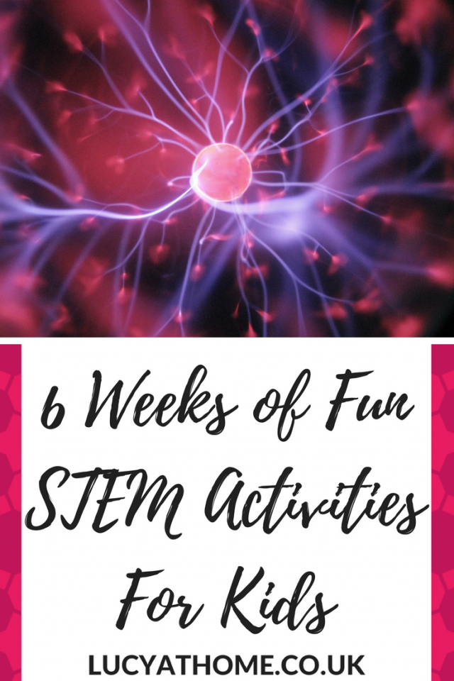6 Weeks Of Fun STEM Activities For Kids — Lucy At Home